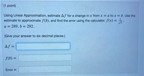 Solved 1 Point Estimate Af Using The Linear Approximation