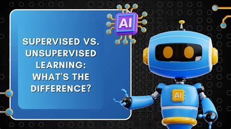 supervised vs unsupervised learning what s the difference