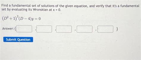 solved find a fundamental set of solutions of the given