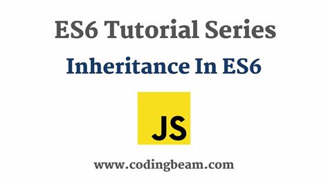 12 Inheritance Es6 Tutorial Series Coding Beam Youtube