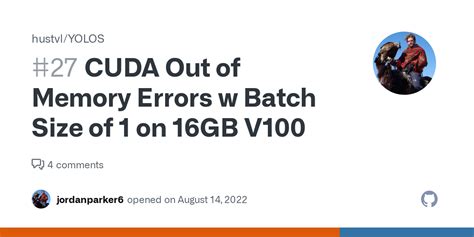 Cuda Out Of Memory Errors W Batch Size Of 1 On 16gb V100 · Issue 27