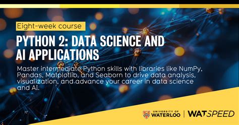 Python 2 Data Science And AI Applications WatSPEED University Of Waterloo