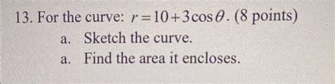 Solved For the curve r cosθ points a Sketch Chegg com