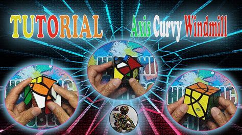 TUTORIAL Axis Curvy Windmill CUBOS DE RUBIK YouTube