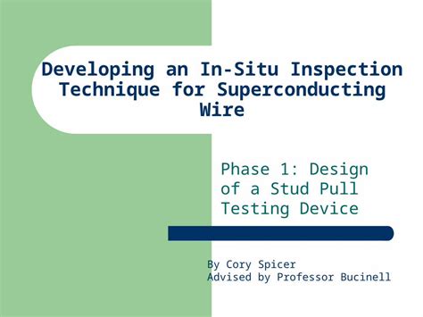 Ppt Developing An In Situ Inspection Technique For Superconducting Wire Phase 1 Design Of A