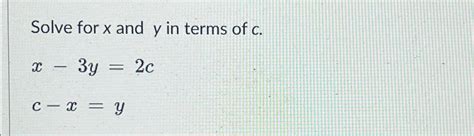 solved solve for x ﻿and y ﻿in terms of c x 3y 2cc x y