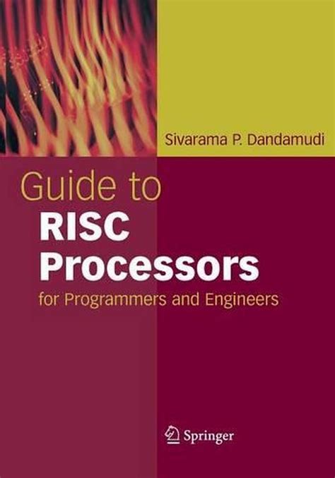 Guide To Risc Processors For Programmers And Engineers By Sivarama P