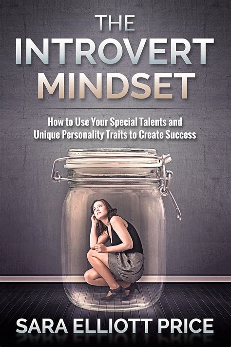 Introvert Mindset How To Use Your Special Talents And