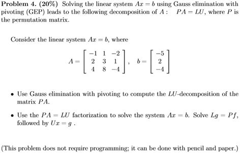 solved problem 4 20 solving the linear system ax b using gauss