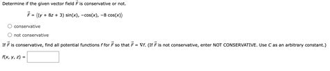 Solved Determine If The Given Vector Field F Is Conservative Chegg