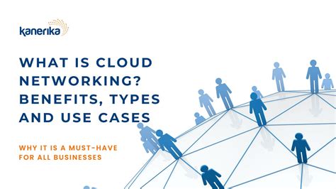 What Is Cloud Networking Benefits Types And Use Cases