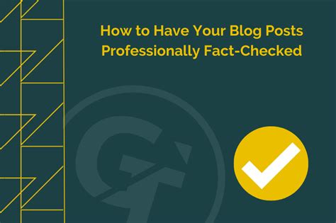 How To Have Your Blog Posts Professionally Fact Checked Growtraffic