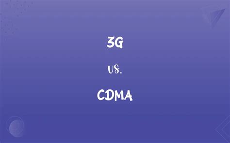 3g Vs Cdma Whats The Difference 3g Vs Cdma Whats The Difference