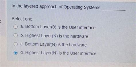 solved in the layered approach of operating systemsselect