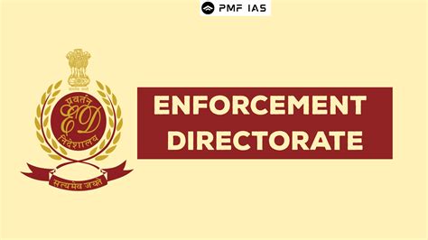 Enforcement Directorate Structure Powers Associated Concerns