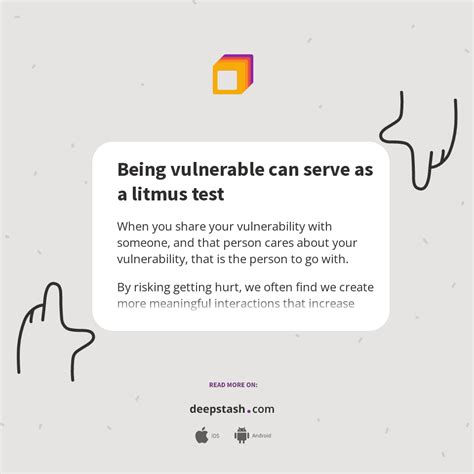Being Vulnerable Can Serve As A Litmus Test Deepstash