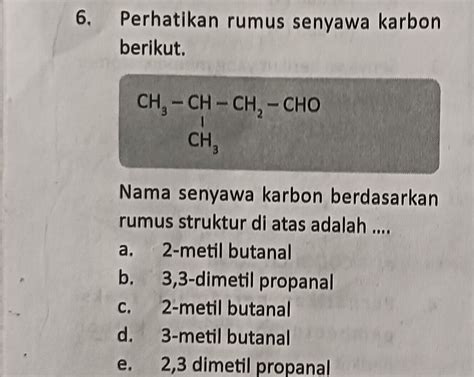 6 Perhatikan rumus senyawa karbon berikut | StudyX