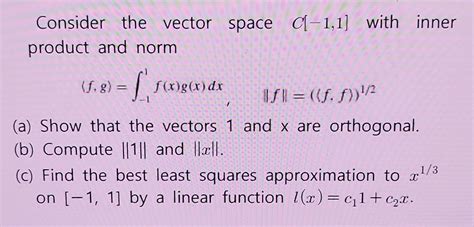 Solved Consider The Vector Space C With Inner Product Chegg