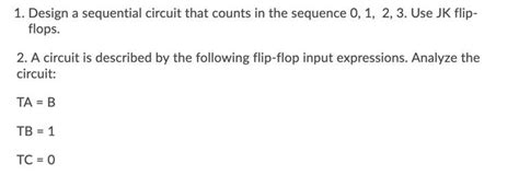 Solved 1 Design A Sequential Circuit That Counts In The