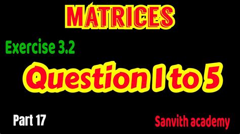 Exercise 32matricespart 17class12maths Maths Matrices Determinants Iitjee Youtube