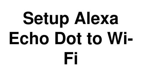 PPT Setup Alexa Echo Dot To Wi Fi PowerPoint Presentation Free Download ID 8418674