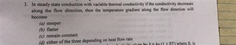 Solved 3 In Steady State Conduction With Variable Thermal