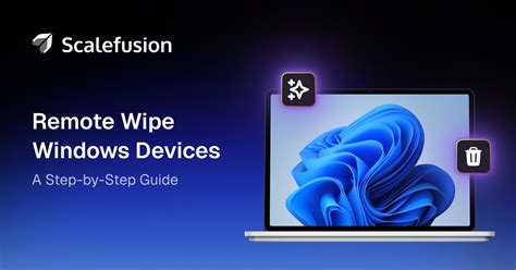 How To Remote Wipe A Laptop To Ensure Data Security