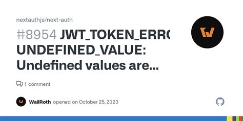 Jwttokenerror Undefinedvalue Undefined Values Are Not Allowed · Issue 8954 · Nextauthjs