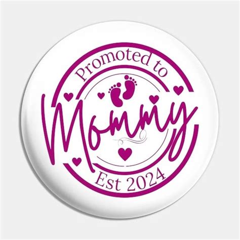 Promoted To Mommy Est 2024 New Mother 2024 Mothers Day 2024 Pin