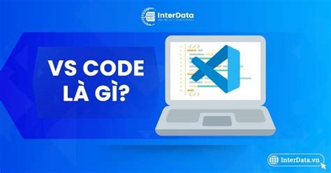 Hướng Dẫn Visual Studio Code Công Cụ Phù Thủy Biến Ý Tưởng Thành Code PlayZone Hà Nội