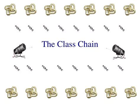 Ppt The Class Chain Powerpoint Presentation Free Download Id 3619374