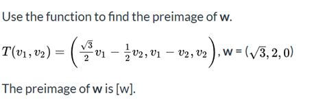 solved use the function to find the preimage of w v3 t v1