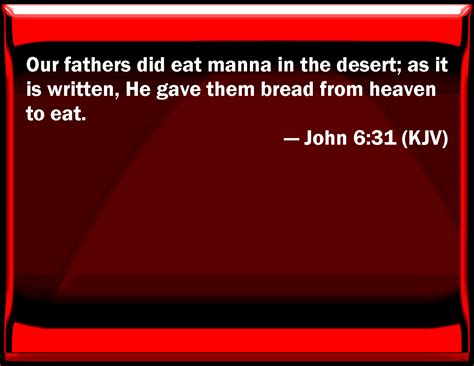 John 6 31 Our Fathers Did Eat Manna In The Desert As It Is Written He