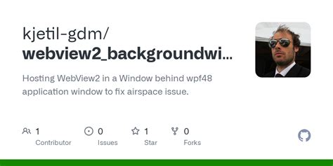 github kjetil gdm webview2 backgroundwindow hosting webview2 in a