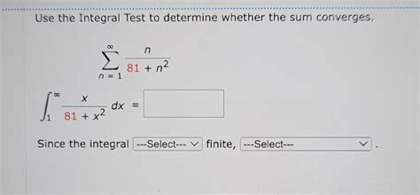Solved Use The Integral Test To Determine Whether The Sum Chegg
