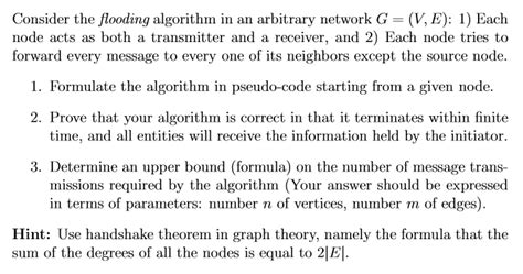 Solved Consider The Flooding Algorithm In An Arbitrary Chegg Com