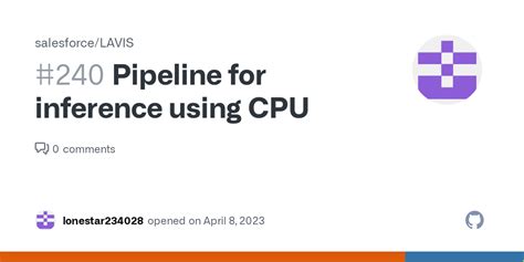 Pipeline For Inference Using Cpu · Issue 240 · Salesforcelavis · Github