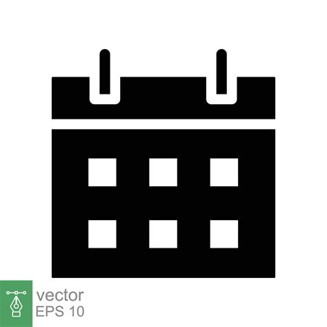 Calendar Glyph Icon Simple Solid Style Schedule Date Day Plan Symbol Concept Vector