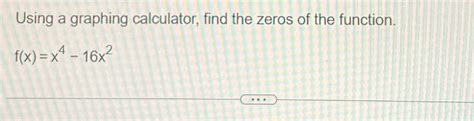 Solved Using A Graphing Calculator Find The Zeros Of The