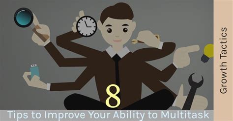 Improve Your Multitasking Skills 8 Expert Tips To Get More Done