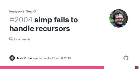 Simp Fails To Handle Recursors · Issue 2004 · Leanproverlean3 · Github