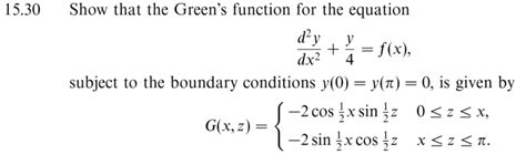 Solved Show That The Green S Function For The Equation Chegg