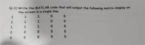 Solved 3 Write The Matlab Code That Will Output The