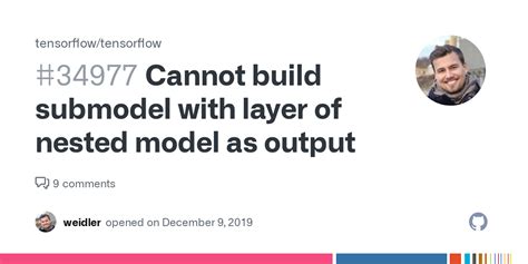 Cannot Build Submodel With Layer Of Nested Model As Output · Issue 34977 · Tensorflow
