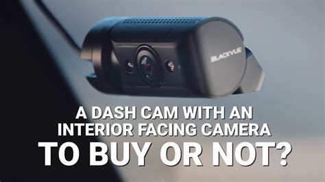 A Dash Cam With An Interior Facing Camera To Buy Or Not Blackvue