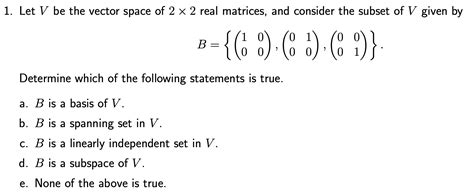 solved 1 let v be the vector space of 2 x 2 real matrices