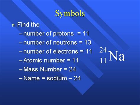 DETERMINE THE NUMBER OF PROTONS NEUTRONS AND ELECTRONS