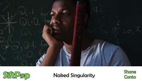SiftPop WILL YOU BE DISCOVERING THE NAKED SINGULARITY MOVIE REVIEW