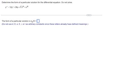 Solved Determine The Form Of A Particular Solution For The Chegg