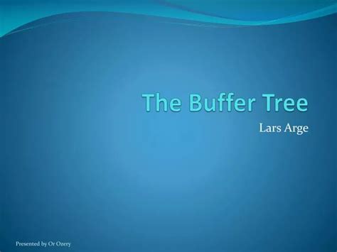 Ppt The Buffer Tree Powerpoint Presentation Free Download Id3769634
